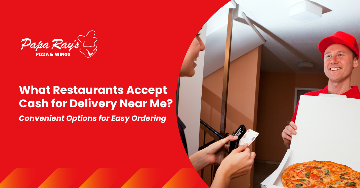 What Restaurants Accept Cash for Delivery Near Me? Convenient Options ...